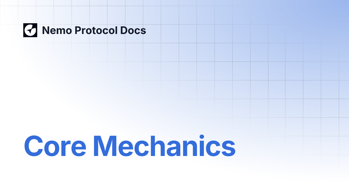 Core Mechanics | Nemo Protocol Docs